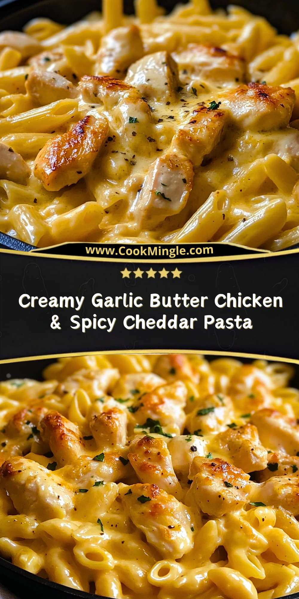 Creamy Garlic Butter Chicken & Spicy Cheddar Pasta - Cook Mingle